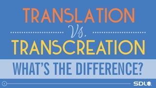 Transcreation for Deep Cross-Cultural Connection | PPT