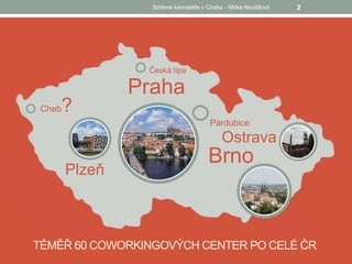 Sdílené kanceláře v chebu mirka neužilová | PPTX