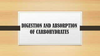 DIGESTION AND ABSORPTION OF CARBOHYDRATES .pptx