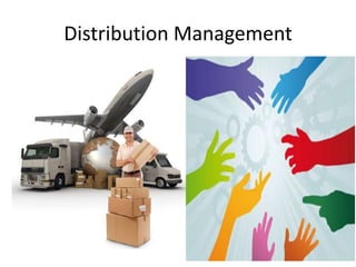 Distribution Management | PPTX | Logistics | Business