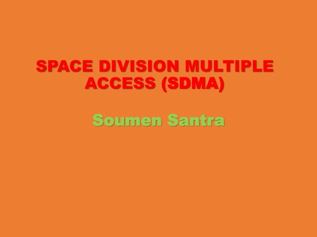 SPACE DIVISION MULTIPLE ACCESS (SDMA) SATELLITE COMMUNICATION | PPTX