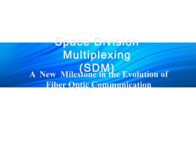 SPACE DIVISION MULTIPLEXING (SDMA) | PPT