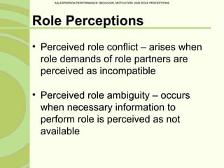 BEHAVIOR,ROLE PERCEPTION, AND SATISFACTION OF SALES FORCE | PPT