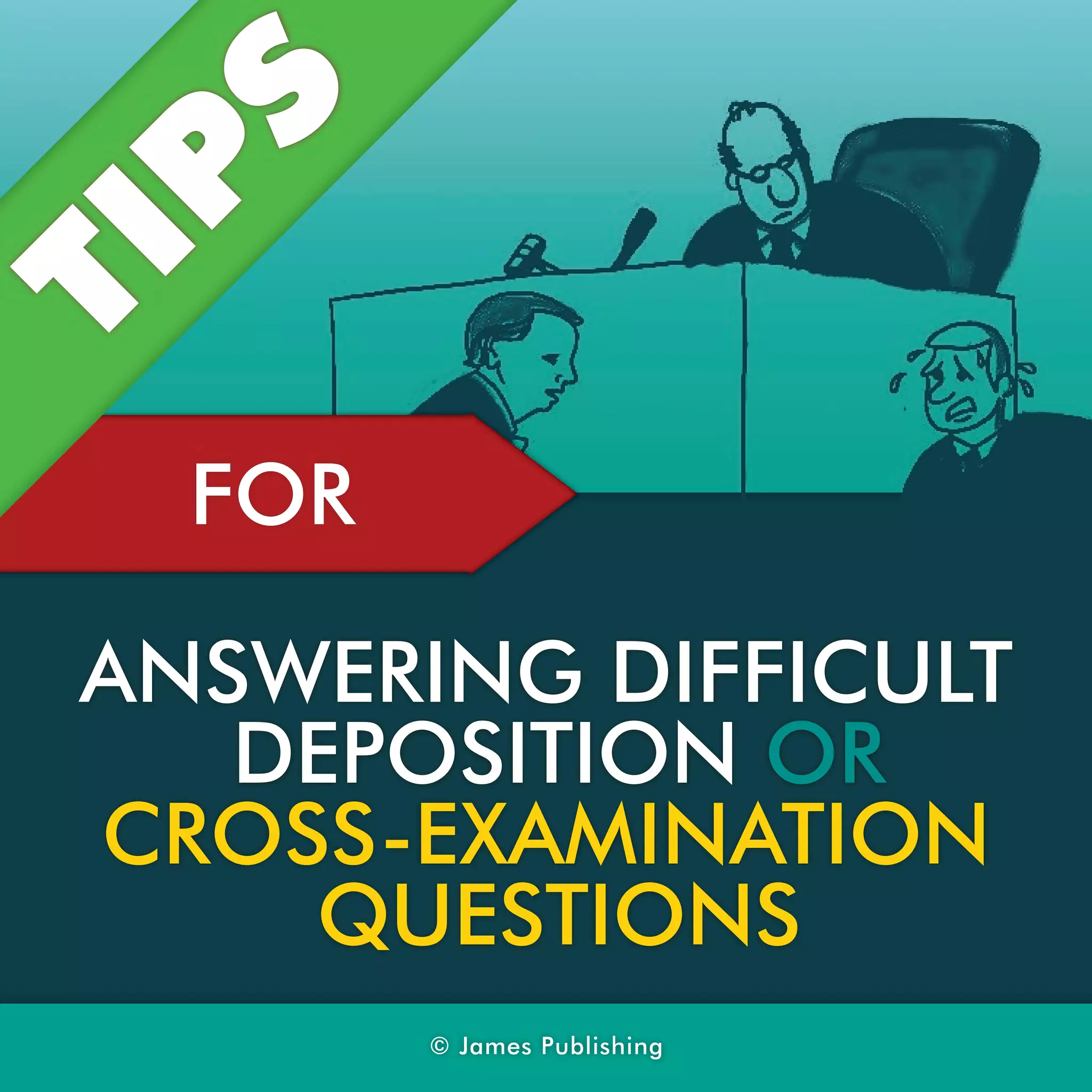 10 tips for answering difficult deposition or cross examination ...