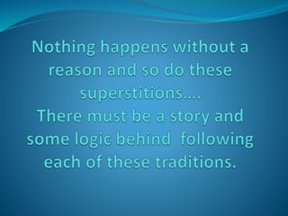 Science behind traditional beliefs | PPTX