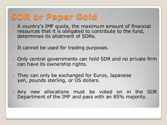 SDR- Special Drawing Rights, IMF