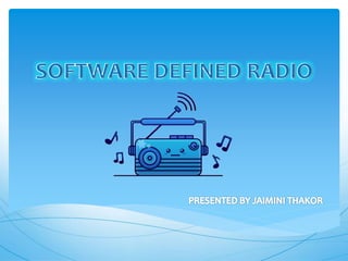SOFTWARE DEFINED RADIO (SDR) | PPTX