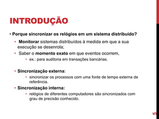 Sistemas Distribuídos - Aula 09 - Tempos, Relogios e Sincronizacao de ...