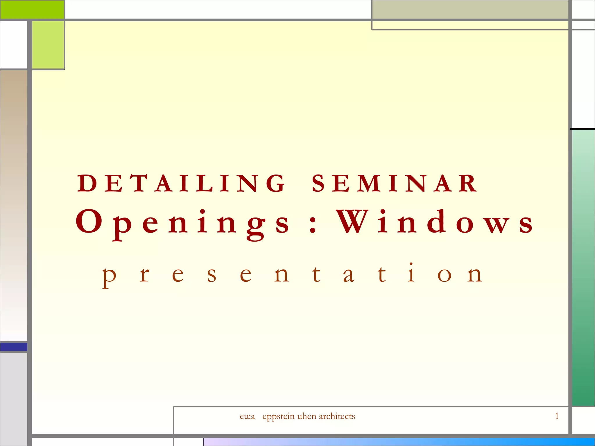 Detailing : Opening Assemblies | PPS
