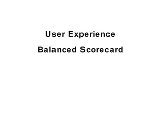 User Experience Balanced Scorecard | PPT | Computer Software and ...