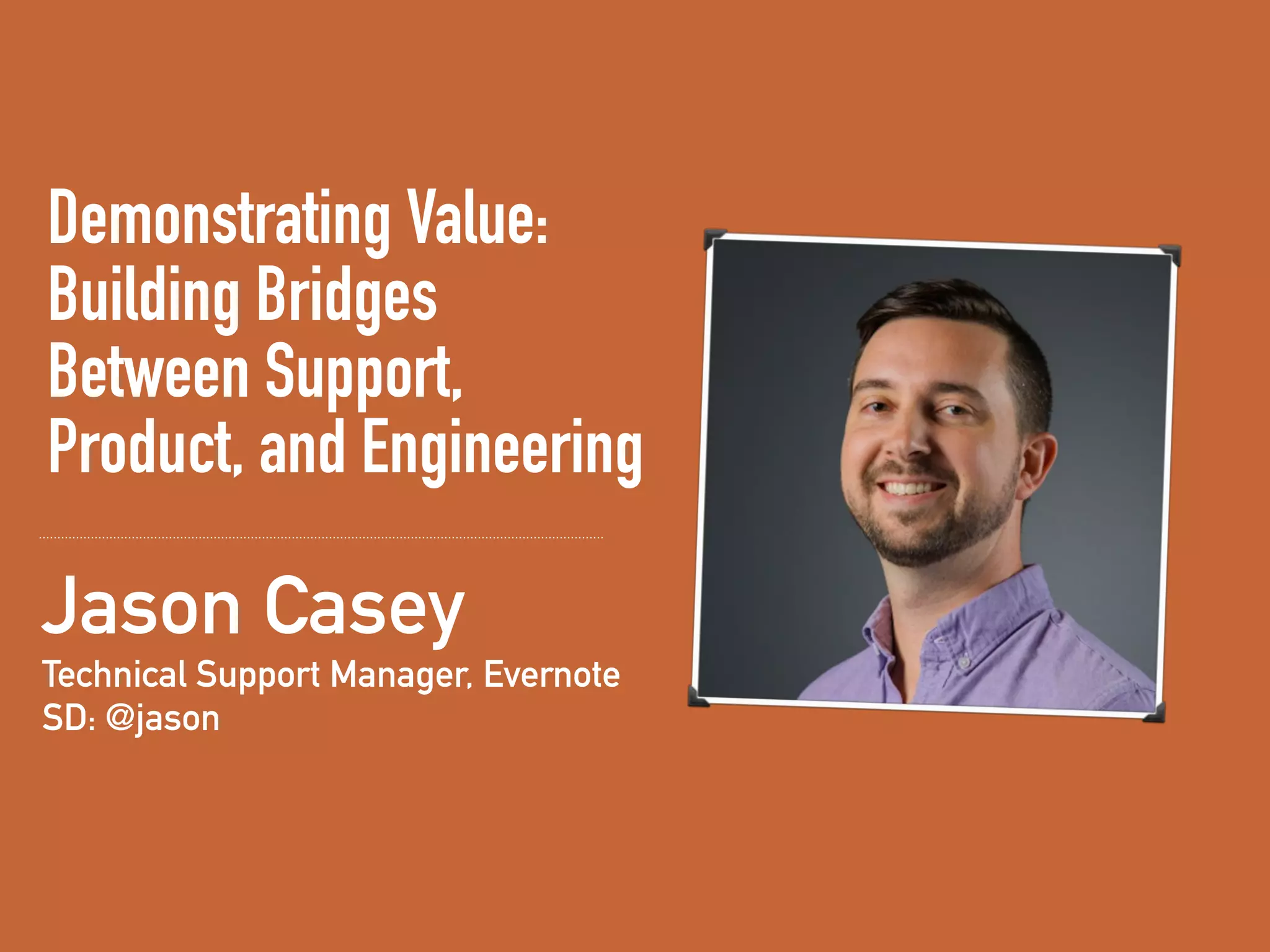 Demonstrating Value: Building Bridges Between Support, Product, and Engineering | PPT