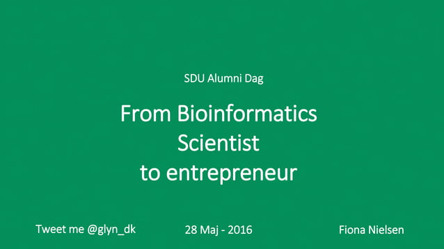 From Bioinformatics Scientist to Entrepreneur | PPT