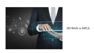 SDWAN-vs-MPLS Advantages and comparision PPT | PDF