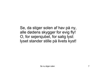 Se Nu Stiger Solen | PPT