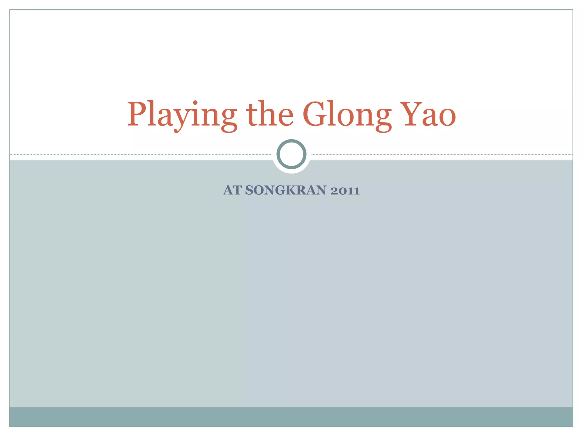 SE3221 - Playing the Glong Yao | PPT | Music | Entertainment