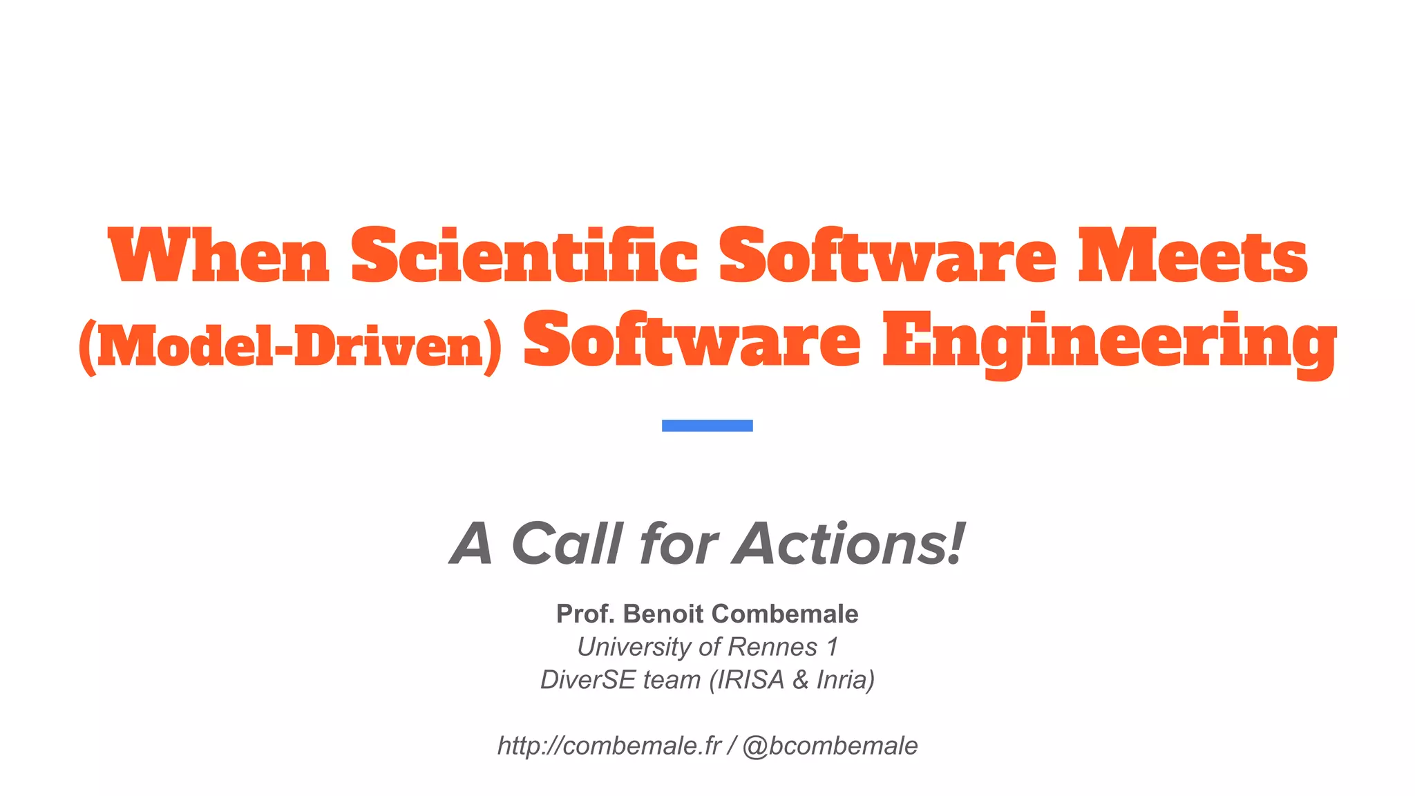 When Scientific Software Meets Model Driven Software Engineering Ppt