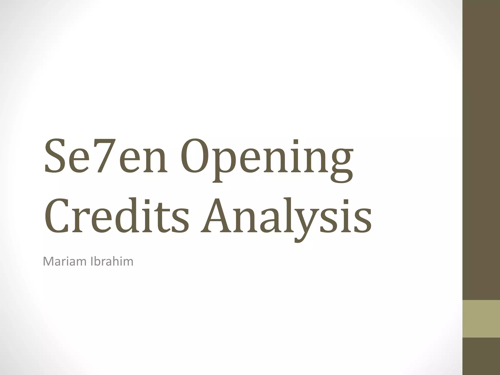 Se7en Opening Credits Analysis | PPTX