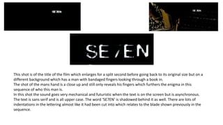 Se7en opening sequence analysis | PPTX | Needlework | Arts and Crafts