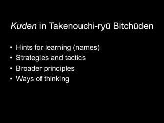 Kuden: The use of oral transmission in a traditional martial art | PPTX