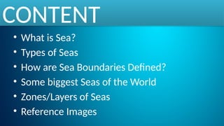 Sea, Types, Defining Boundaries of Seas, Zones/Layers | PPTX