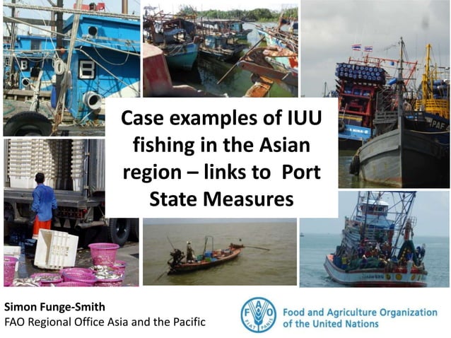 Case examples of IUU fishing in the Asian region – links to Port State ...