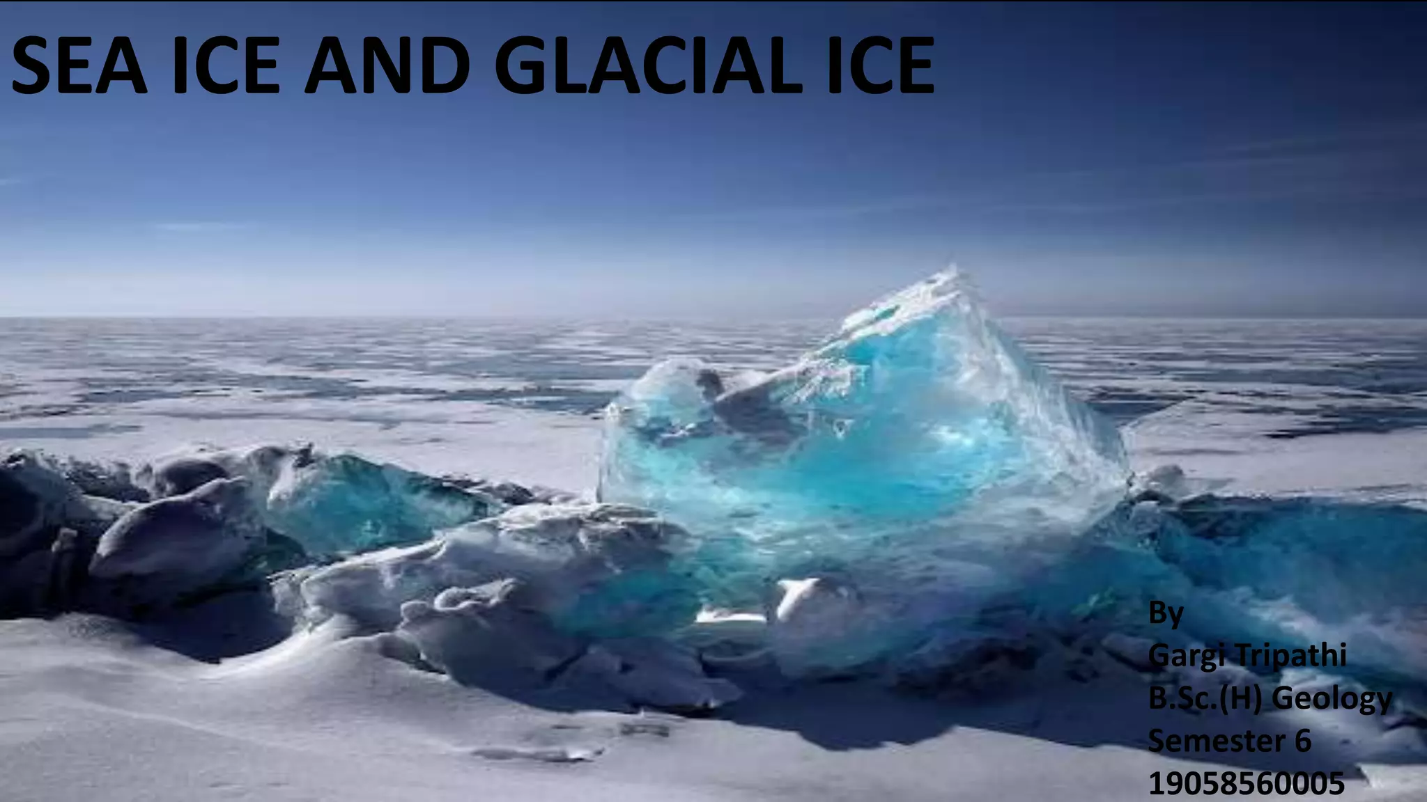 Sea Ice And Glaical Ice.pptx