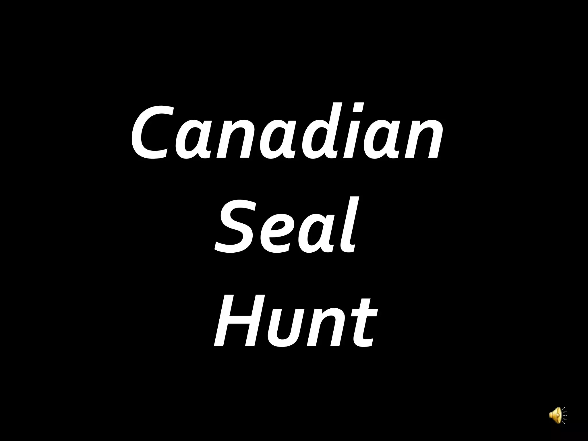 Canadian Seal Hunt PSA | PPT