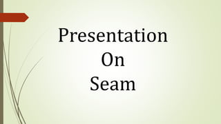 Seam | PPTX