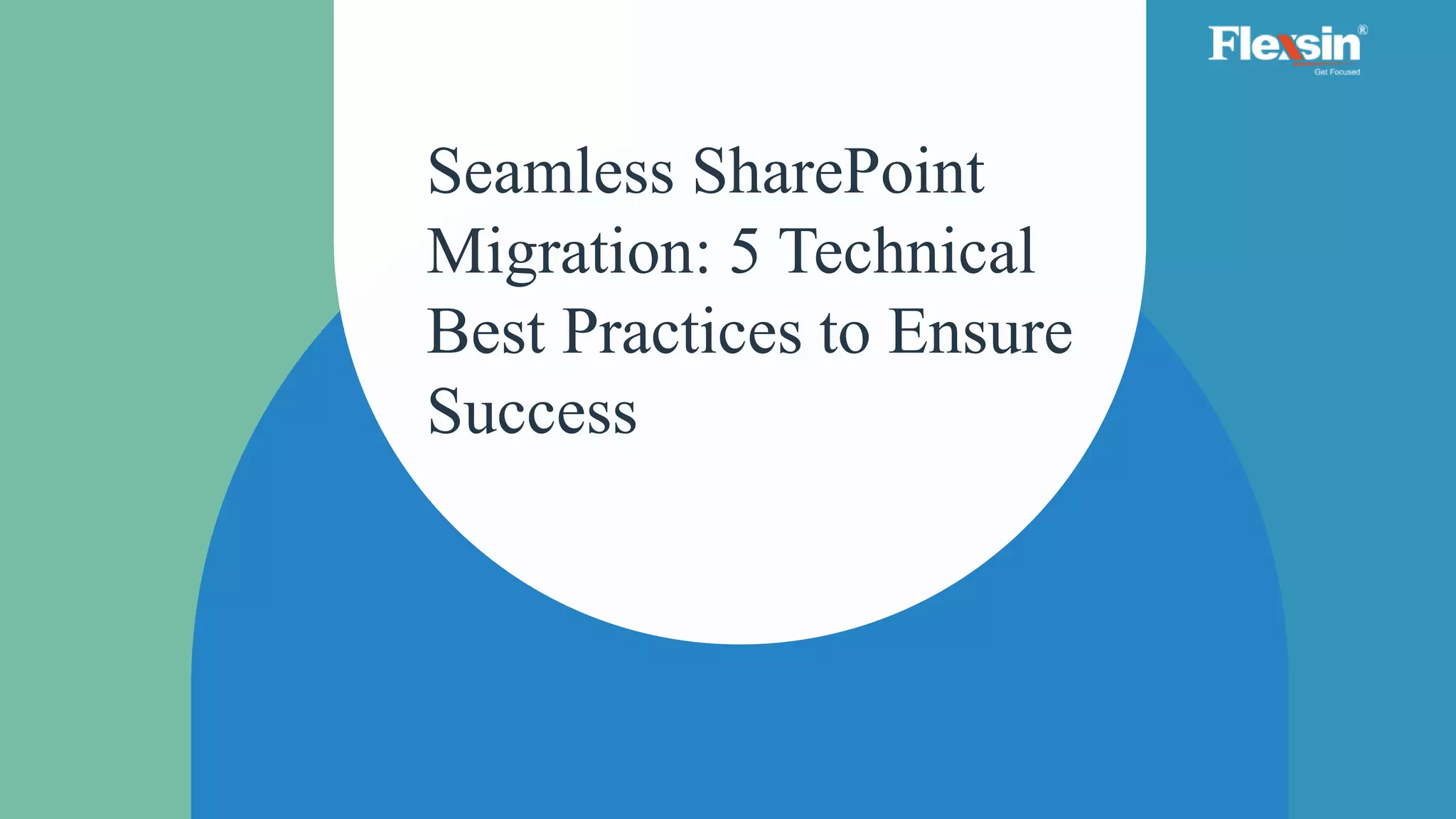 Seamless Sharepoint Migration 5 Technical Best Practices To Ensure