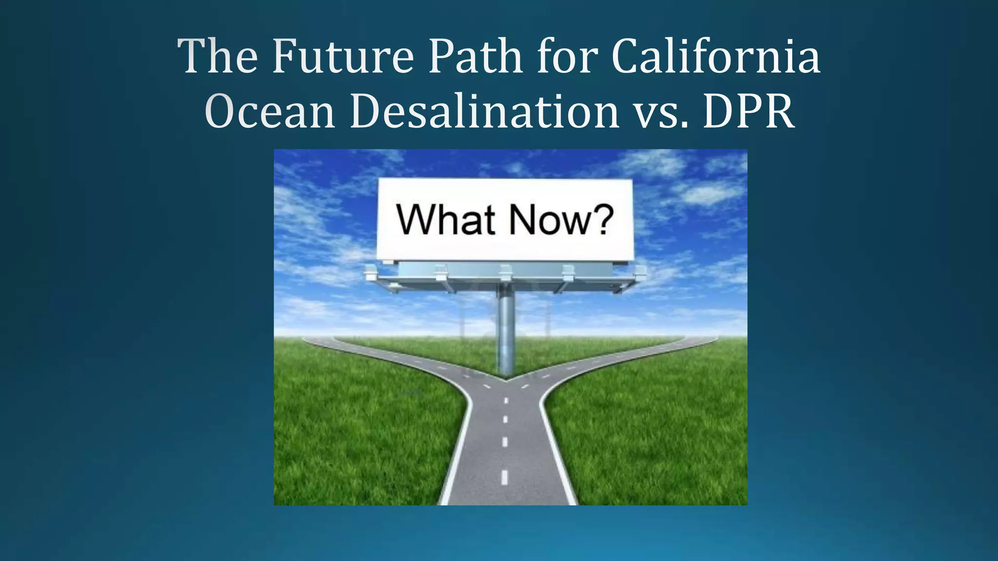 Direct Potable Reuse vs Desalination for California's Water Supply ...