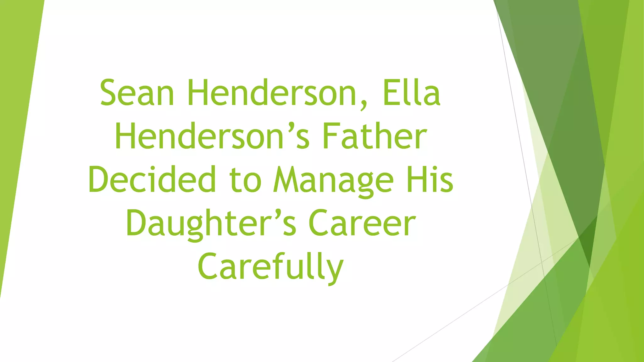 Sean Henderson, Ella Henderson’s Father Decided to Manage His Daughter ...