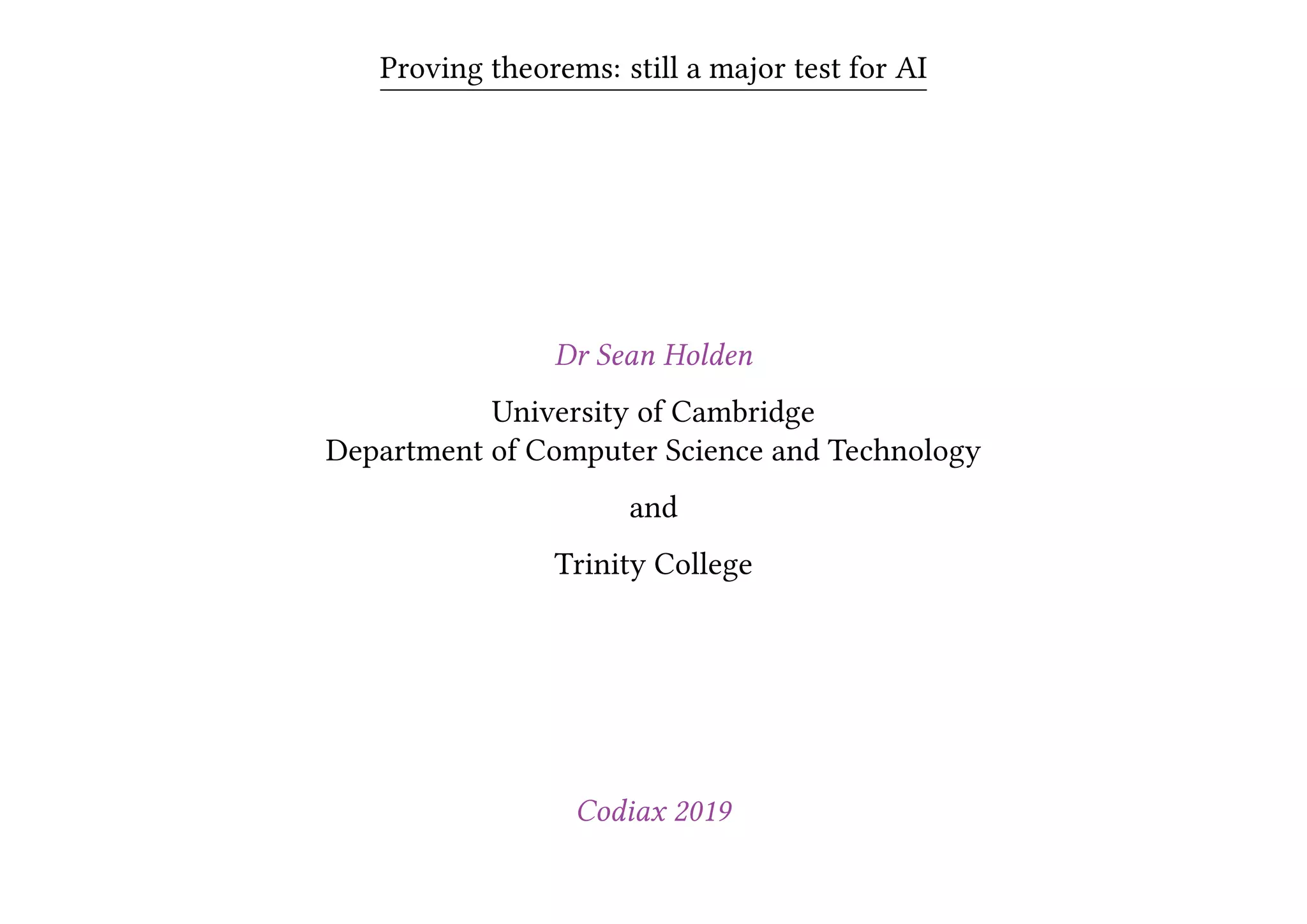 Sean Holden (University of Cambridge) - Proving Theorems_ Still A Major ...