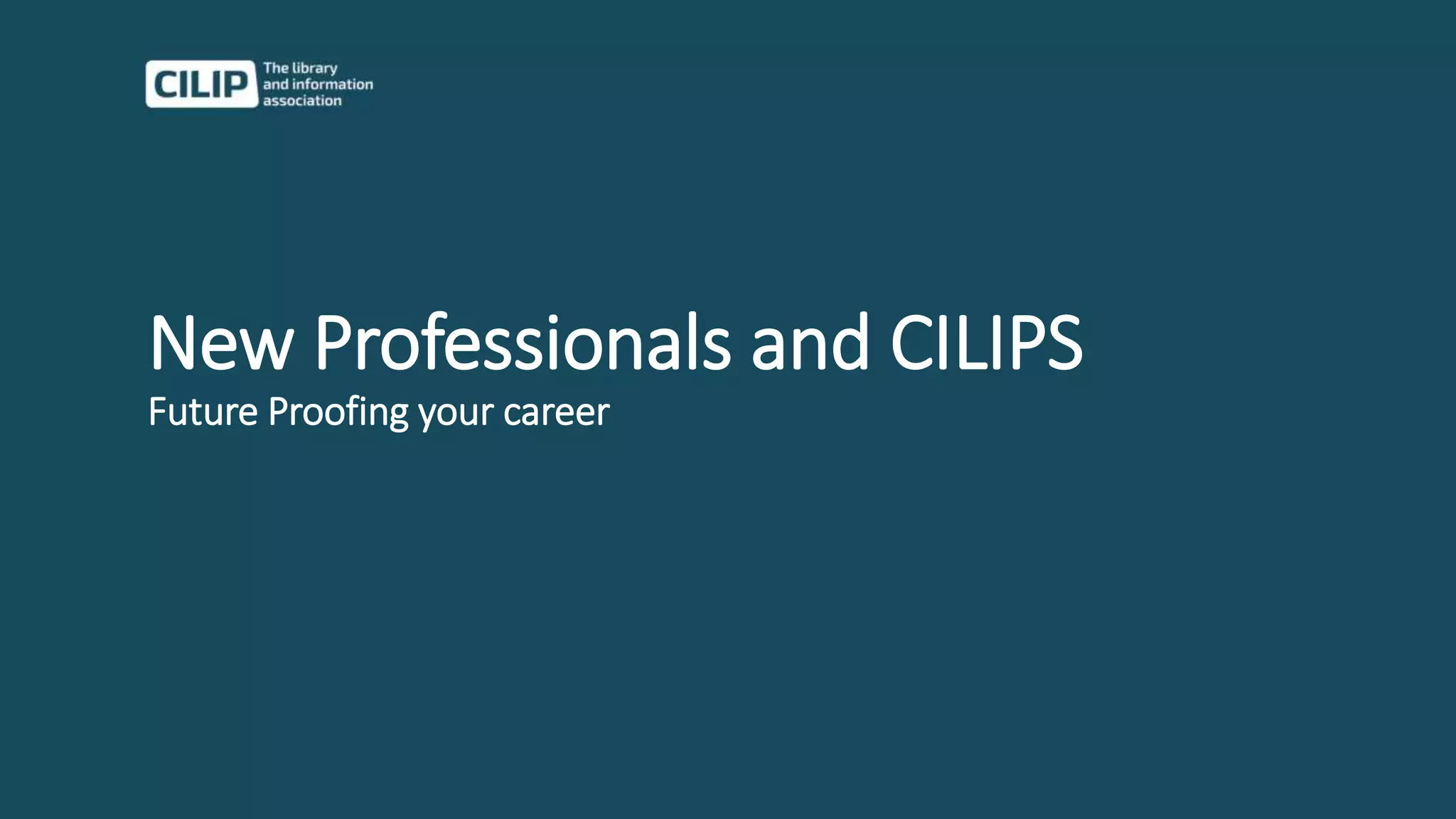 New Professionals and CILIPS | PPTX