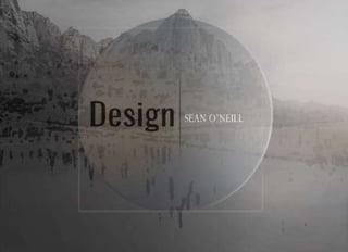 Sean O'Neill Design Portfolio 2012-2016 | PPTX