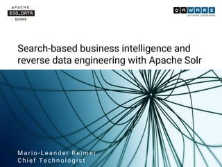 Search-based business intelligence and reverse data engineering with Apache Solr | PPT