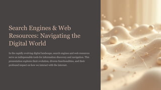 Search-Engines-and-Web-Resources-Navigating-the-Digital-World (1).pptx