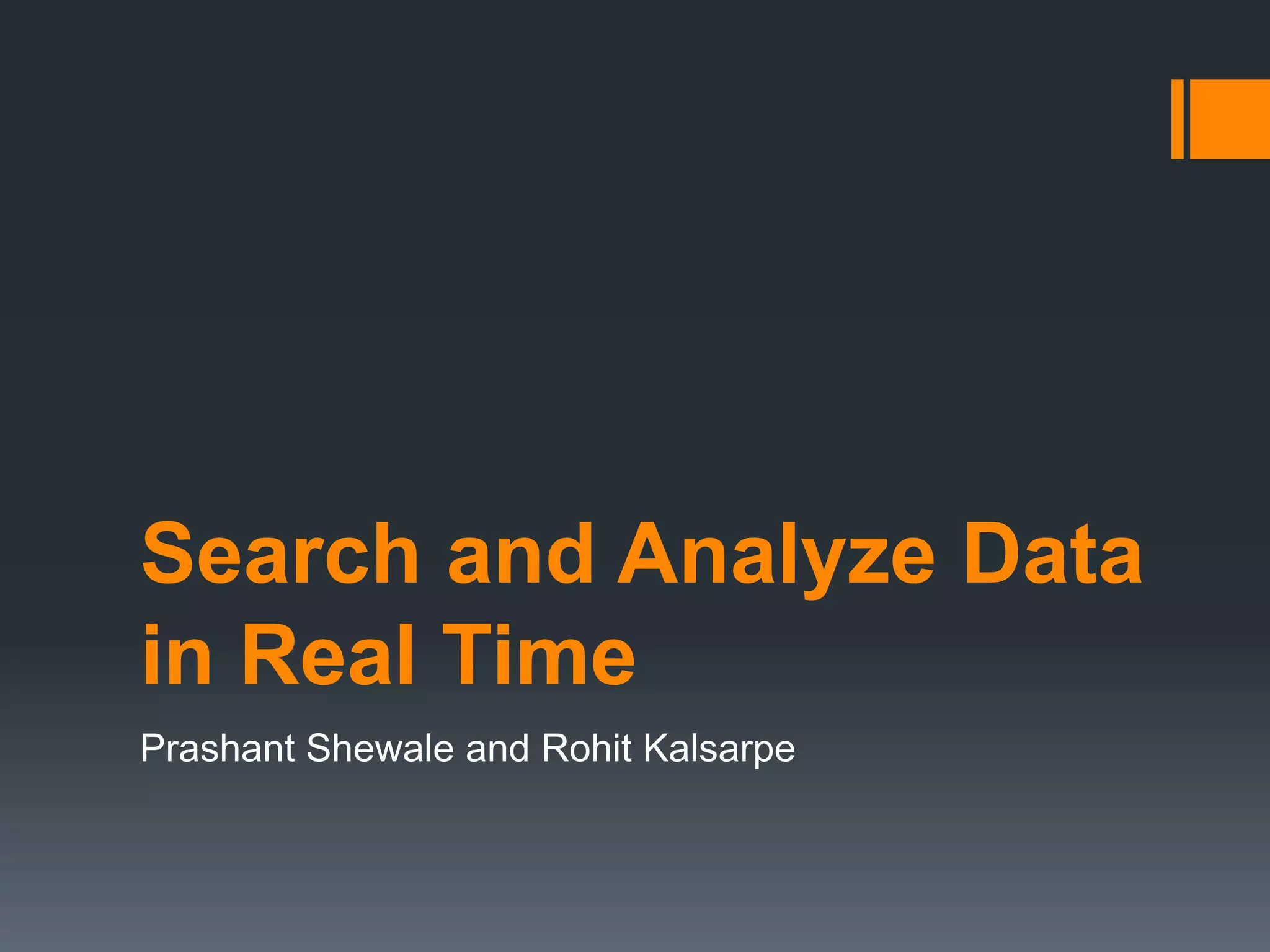 Search and analyze data in real time | PPT