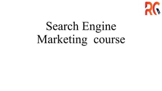 Search Engine Marketing course.pptx