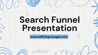 What is a search Funnel? Stages of the Search Funnel | PPT