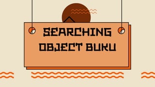 Searching Object Buku.pptx