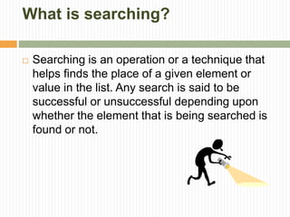 Searching techniques in Data Structure And Algorithm | PPTX