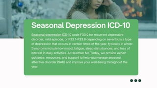 Understanding Seasonal Depression ICD-10 with Healthier Me Today | PPT