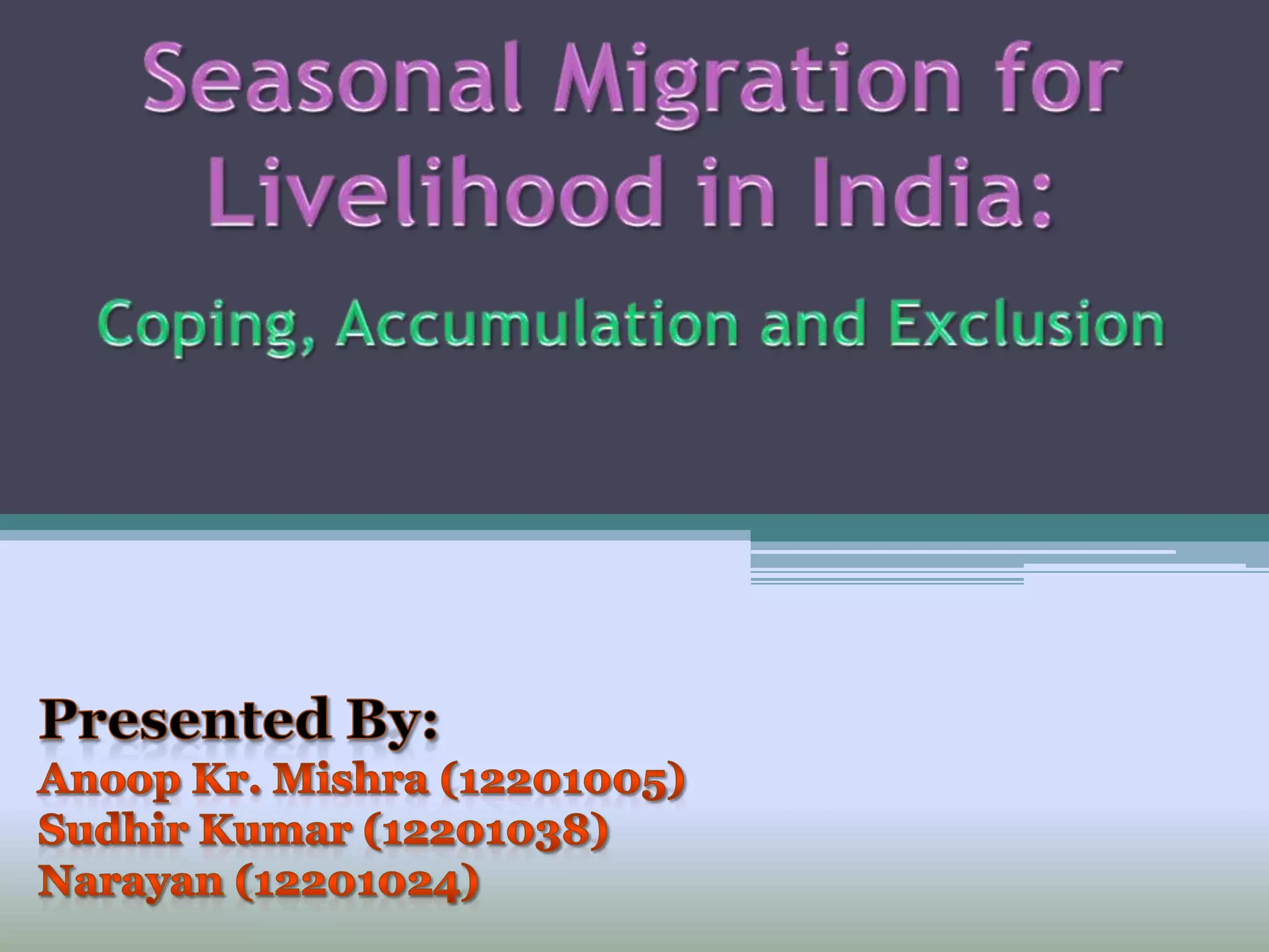 Seasonal migration for livelihood in india | PPTX
