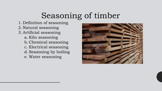 Seasoning of timber | PPTX