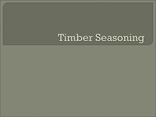 Seasoning of timber 2 | PPT