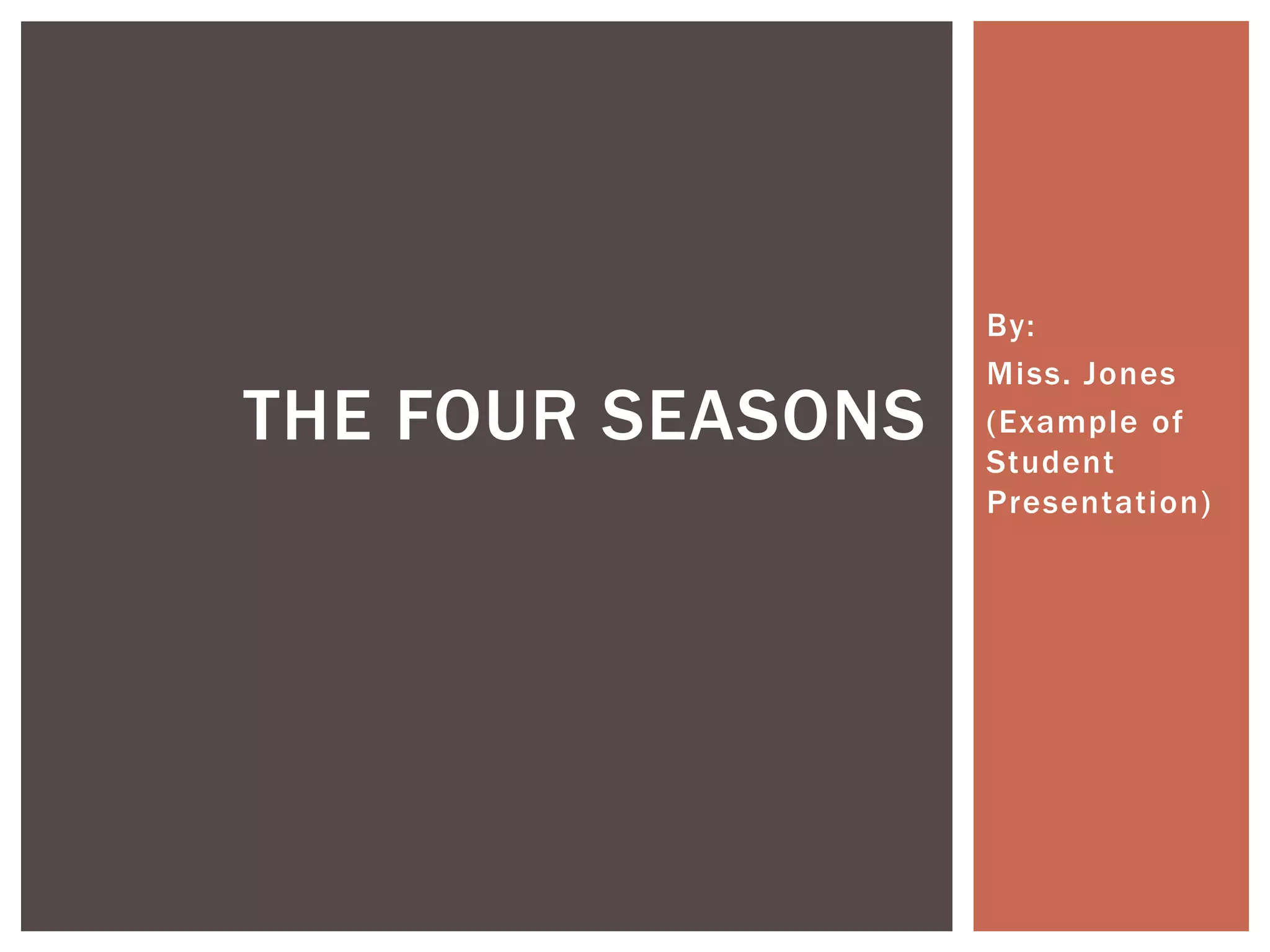 Seasons- Student PowerPoint Example | PPT