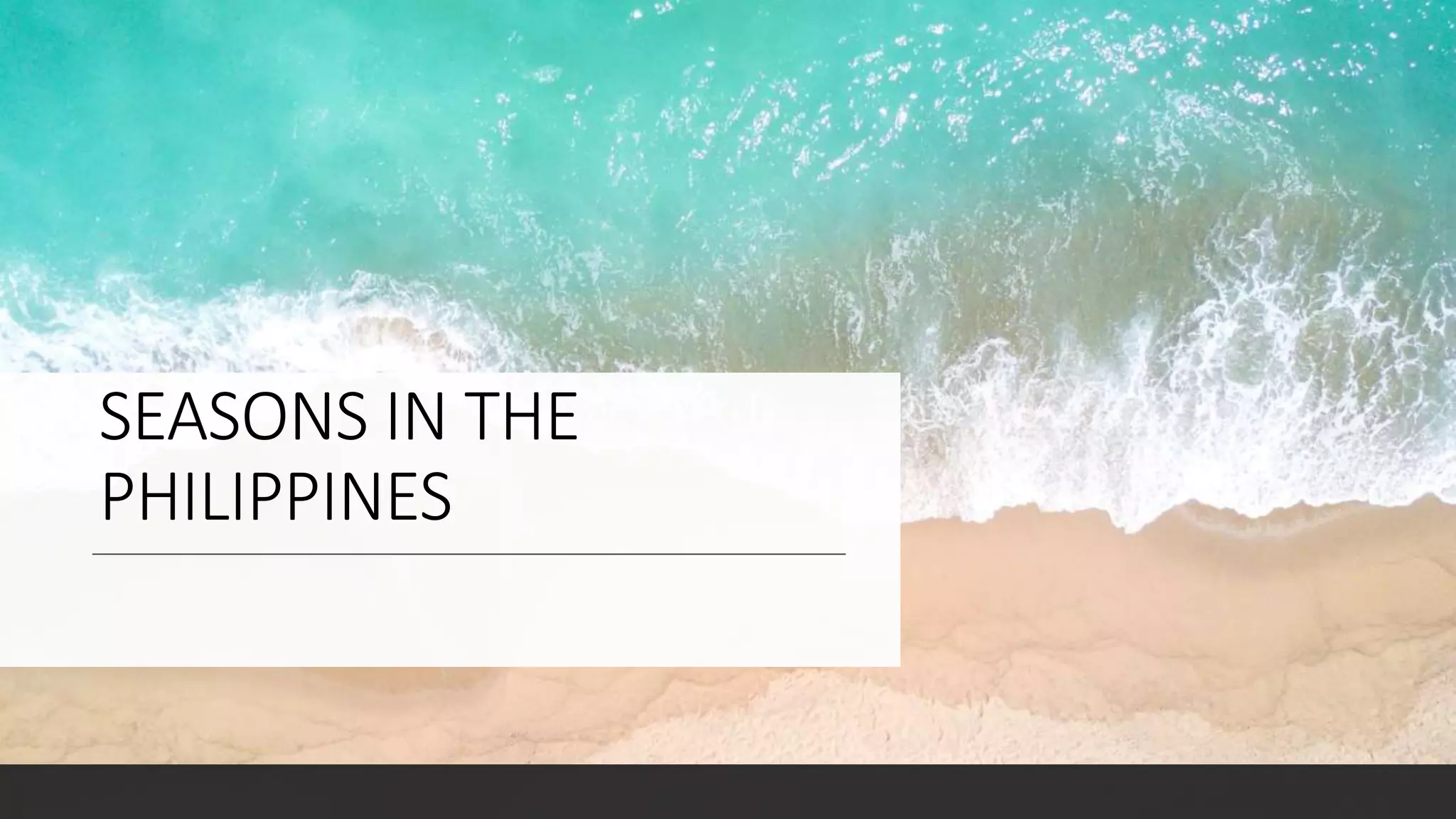 SEASONS IN THE PHILIPPINES.pptx