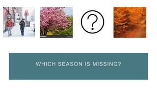 Seasons of the year for kids and children | PPTX