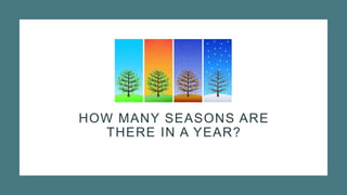 Seasons of the year for kids and children | PPTX