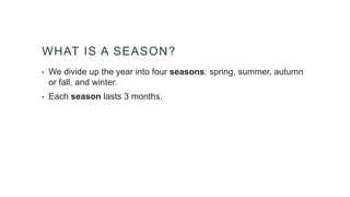 Seasons of the year for kids and children | PPTX